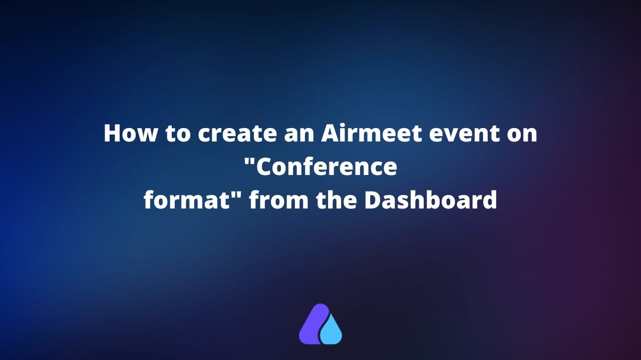 How to create an Airmeet Conference event from the Dashboard? | (OLDER VERSION) - YouTube