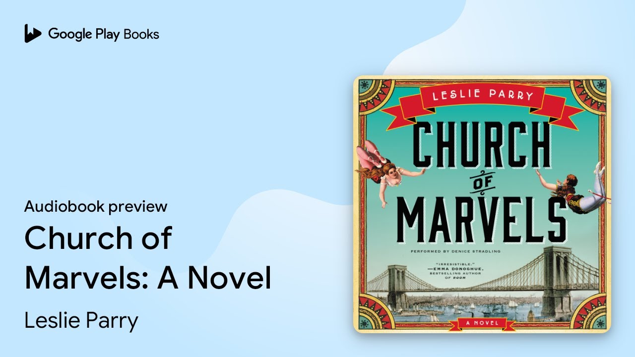 Church of Marvels: A Novel by Leslie Parry · Audiobook preview - YouTube