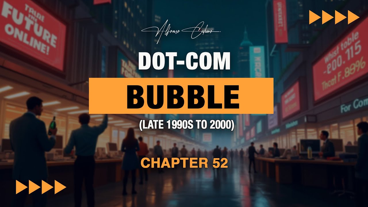 Dot-com Bubble (Late 1990s to 2000) | Chapter 52 | Alfonso Cahero - YouTube
