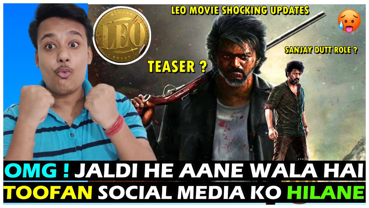 LEO Movie Official Update | LEO Shooting & Teaser Trailer Release Date ...