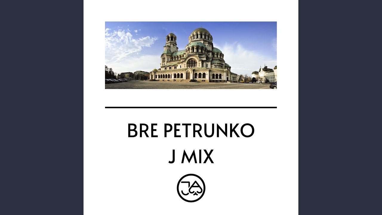 BRE PETRUNKO, J MIX - YouTube