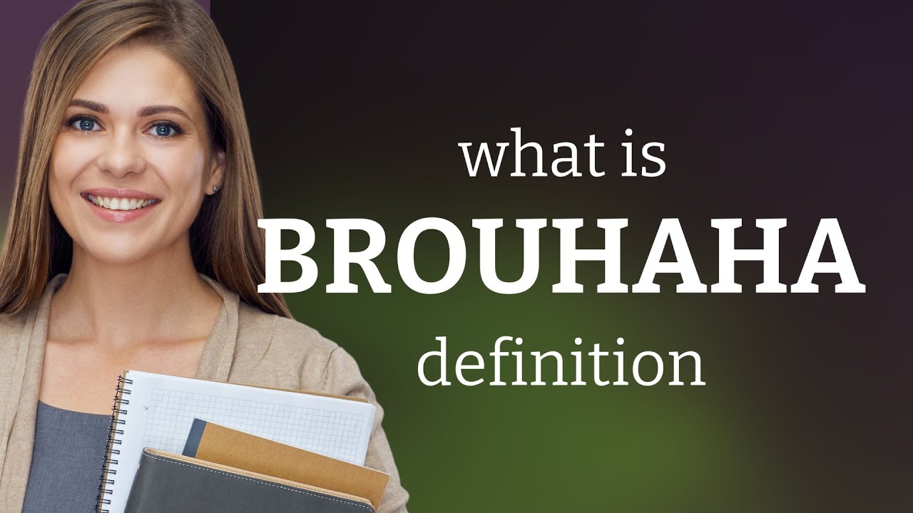 Brouhaha | BROUHAHA definition - YouTube