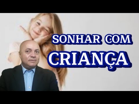 SIGNIFICADO DE SONHAR COM CRIANÇA