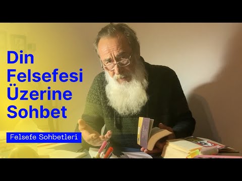 DİN FELSEFESİ ÜZERİNE SOHBET