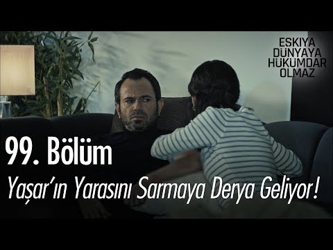 Yaşar'ın yarasını sarmaya Derya geliyor - Eşkıya Dünyaya Hükümdar Olmaz 99. Bölüm