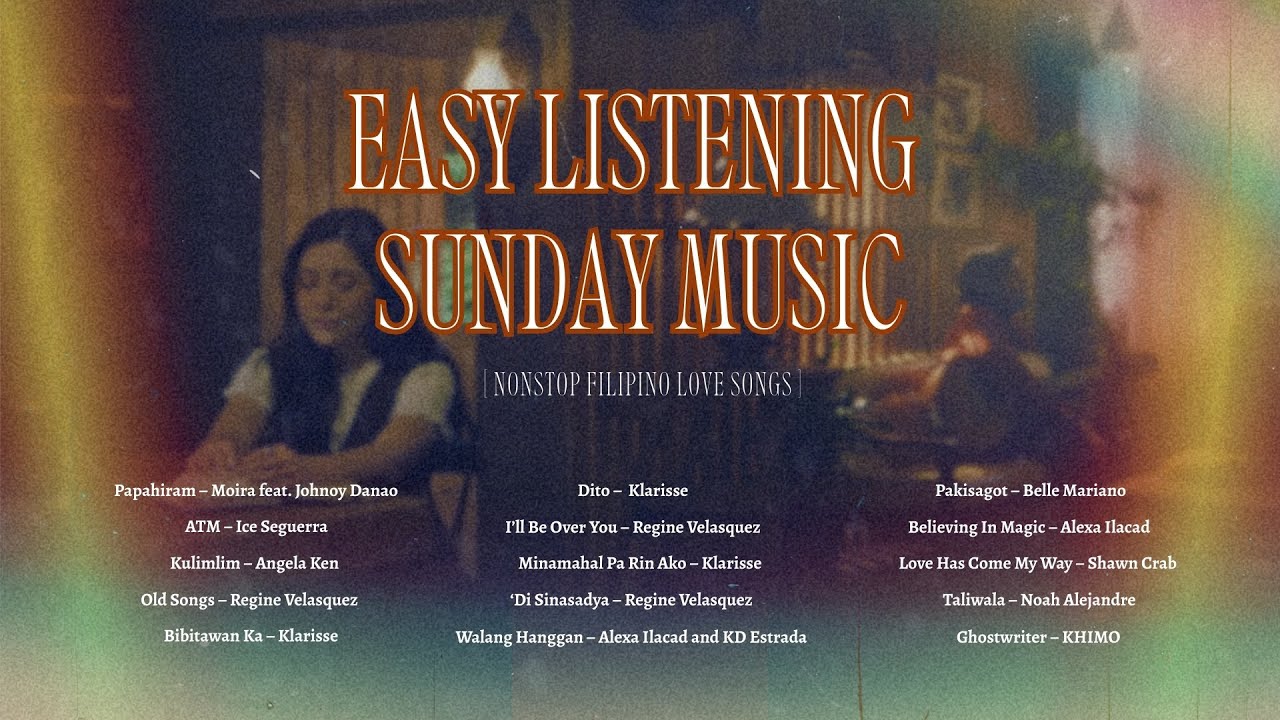 Easy listening Sunday music [nonstop Filipino love songs] | MOR ...