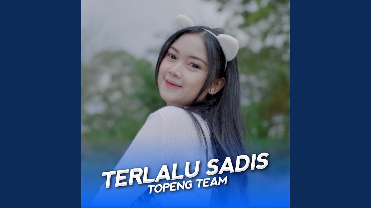 Terlalu Sadis - YouTube