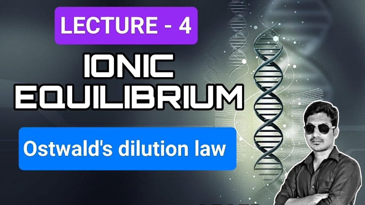 Ostwald's dilution law | Ionic equilibrium - YouTube