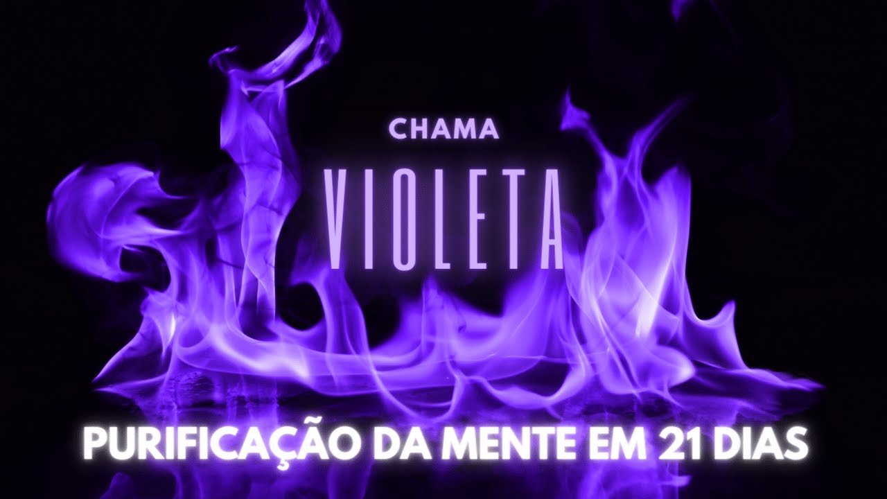 Chama Violeta Meditação Guiada-Purifique seus Pensamentos em 21 Dias e ...