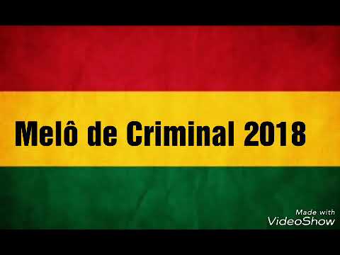 Melô de criminal 2018 (LIMPO)