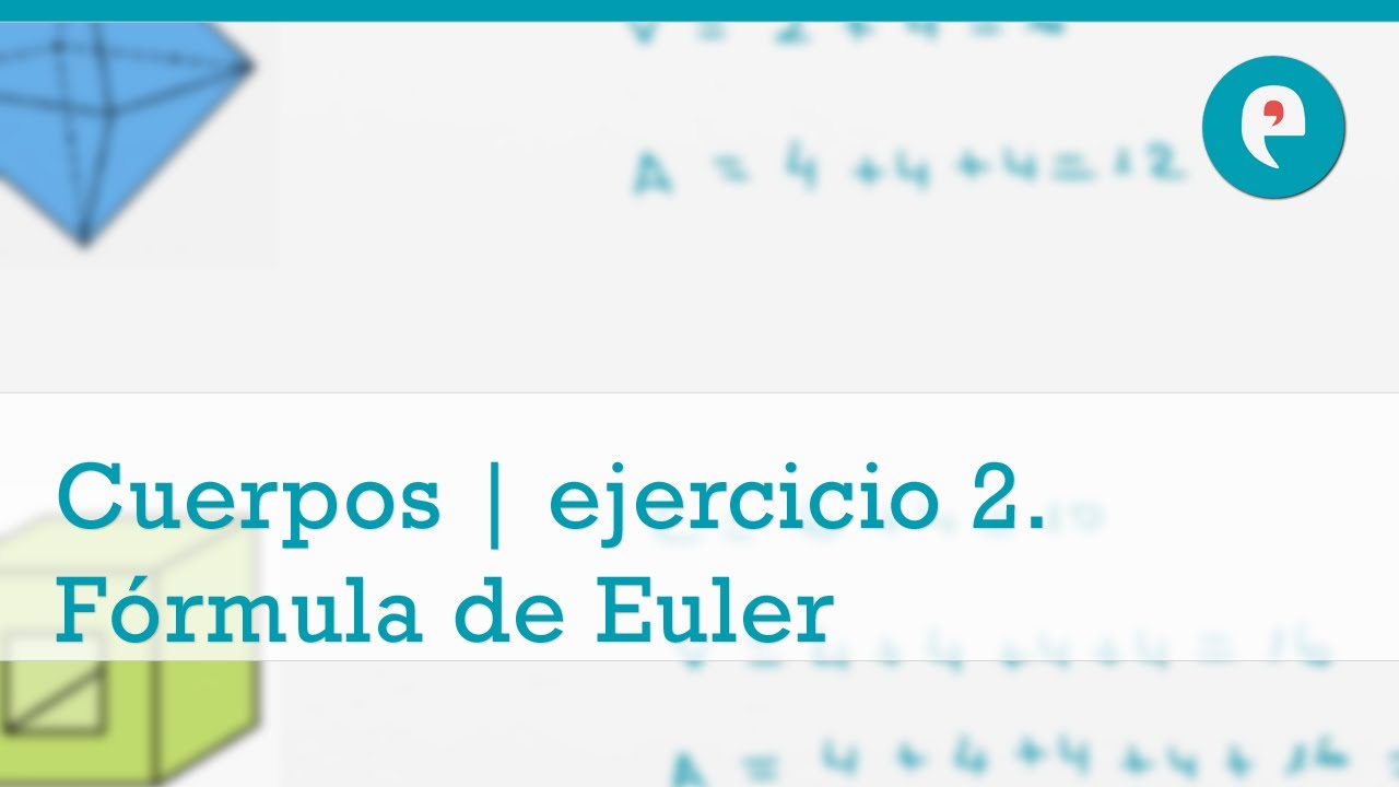 Cuerpos | ejercicio 2. Fórmula de Euler - YouTube