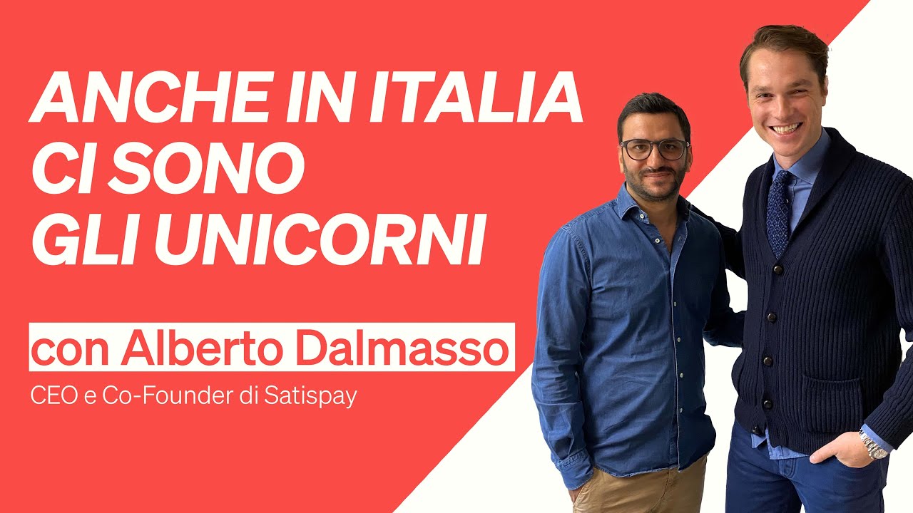 Anche in Italia ci Sono Gli Unicorni con Alberto Dalmasso, CEO e Co ...