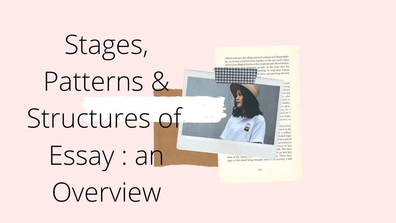 Stages, Patterns & Structures of Essay : An Overview - YouTube