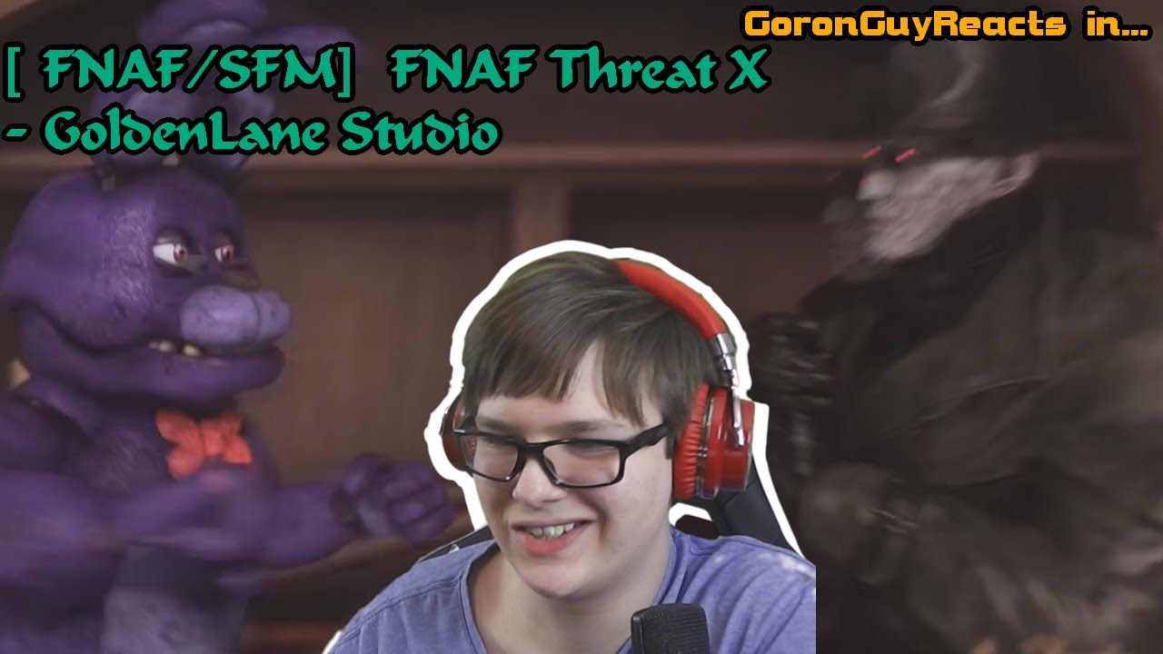 (FNAF VS NEMESIS!) FNAF Threat X - GoldenLane Studio - GoronGuyReacts ...