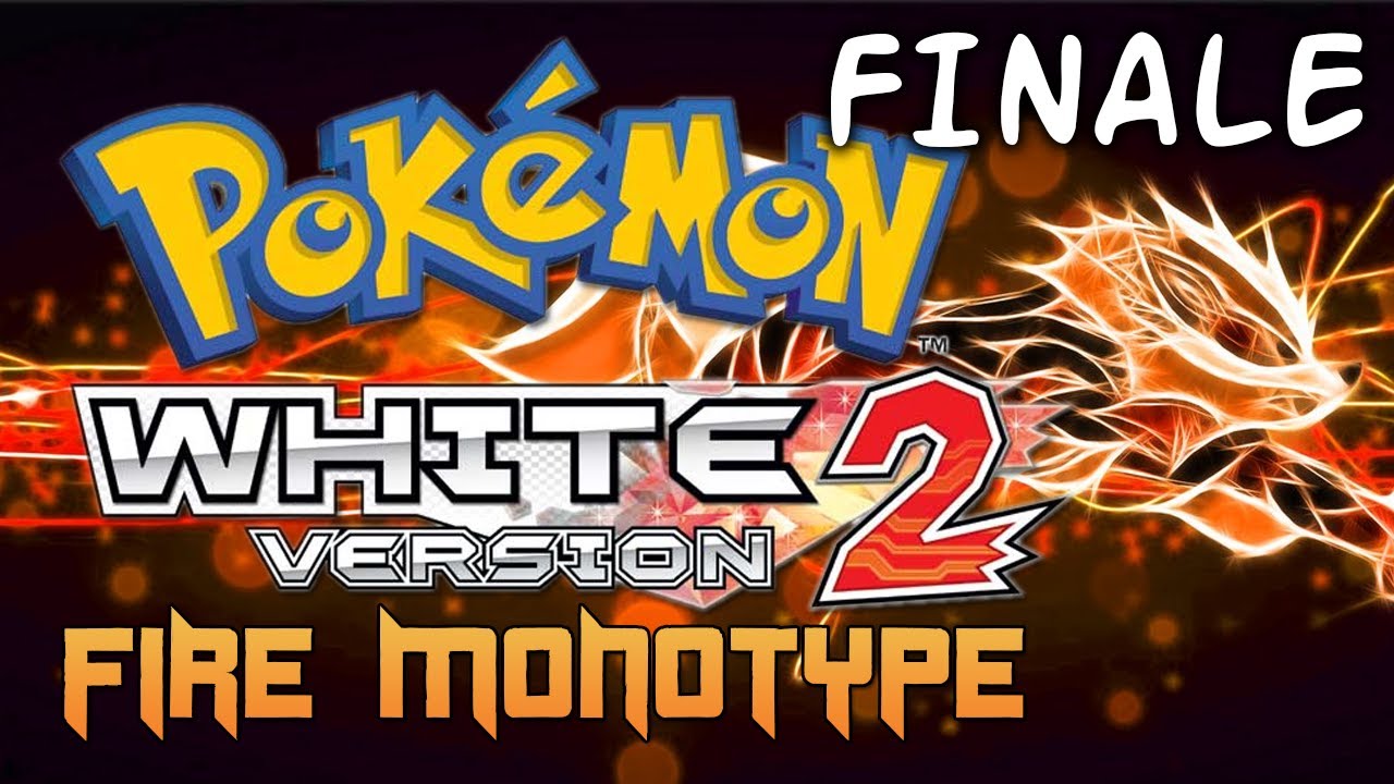 Pokemon White 2: Fire Monotype - Ep. 22 - "FINALE" - YouTube