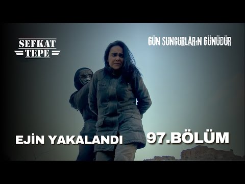 Ejin Yakalandı - Şefkat Tepe 97. Bölüm