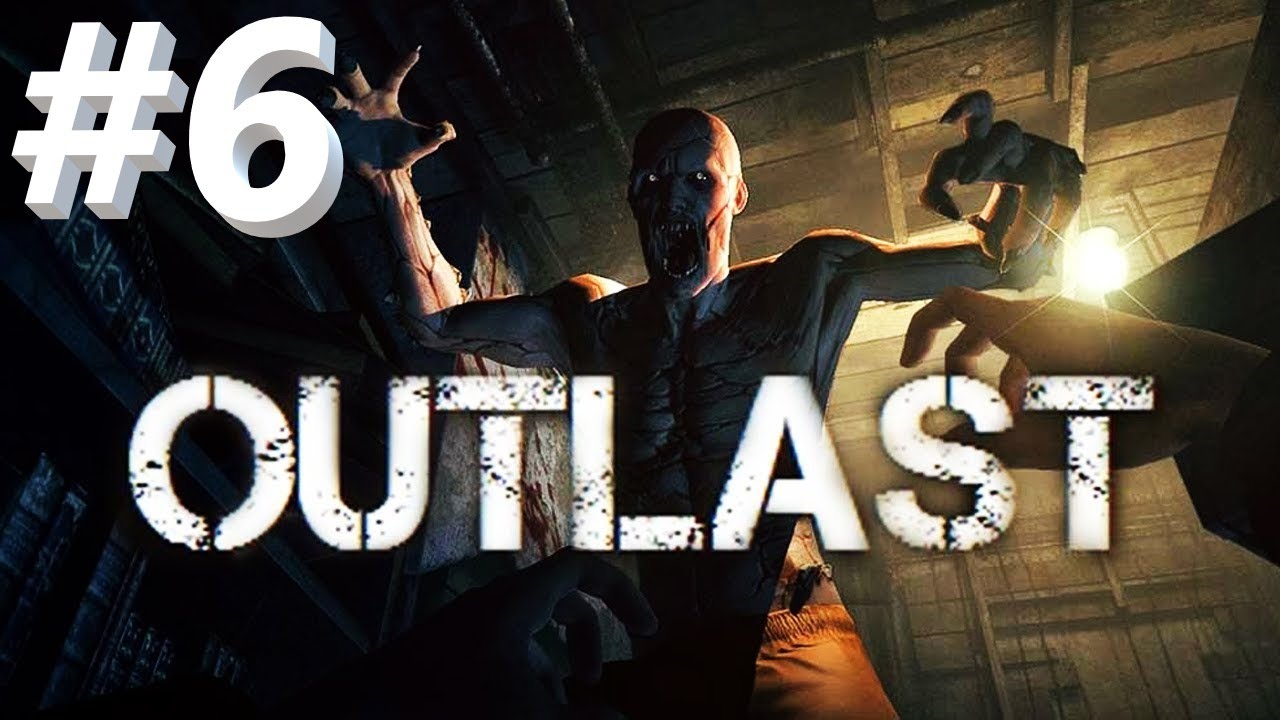Прохождение Outlast #6 - YouTube