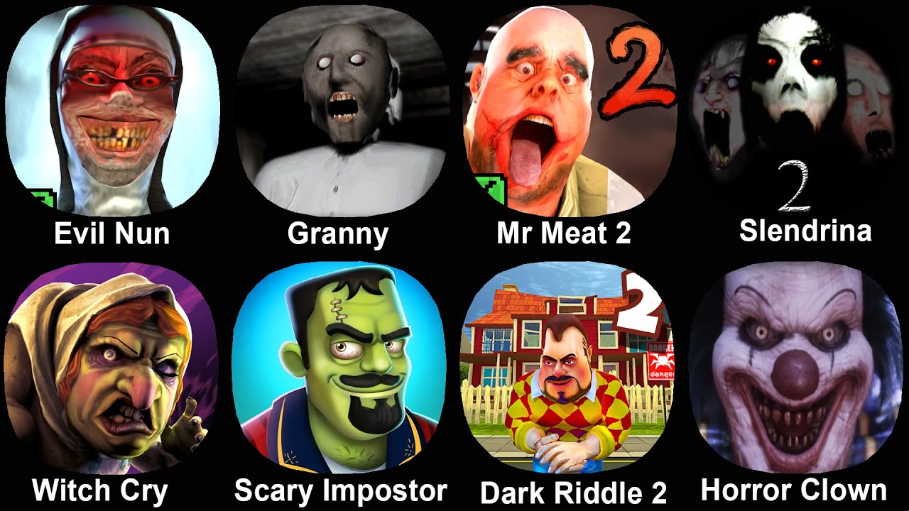 Evil Nun,Granny,Mr Meat 2,Slendrina 2,Witch Cry,Sacry Impostor,Dark ...