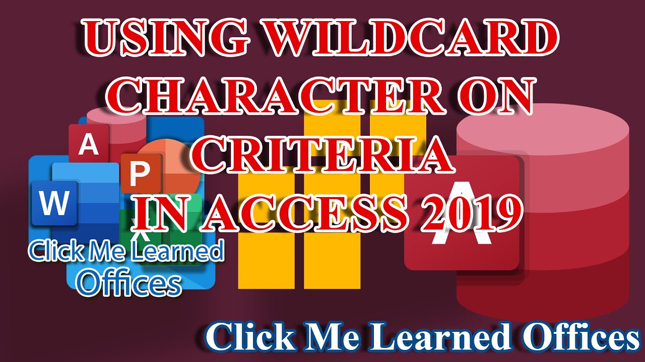 #48-Using Wildcard Character on Criteria in Access 2019 ...