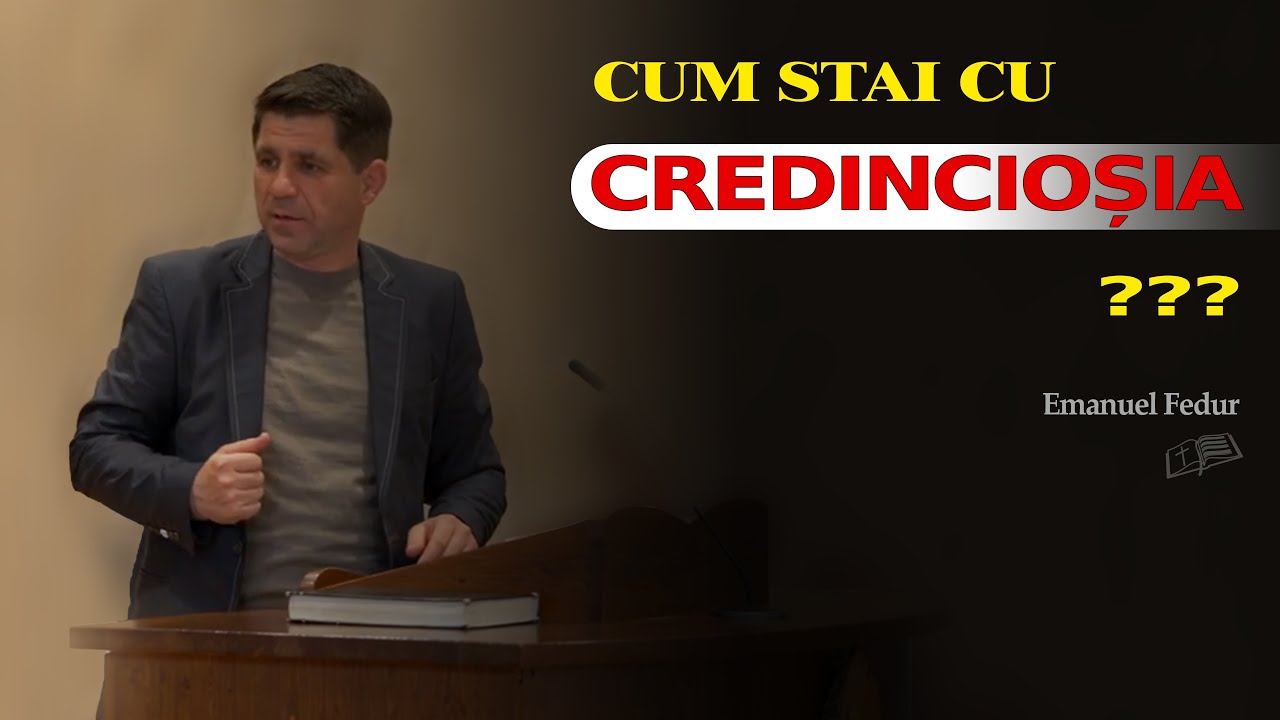Cum stai cu Credincioșia ?? // Emanuel Fedur - YouTube