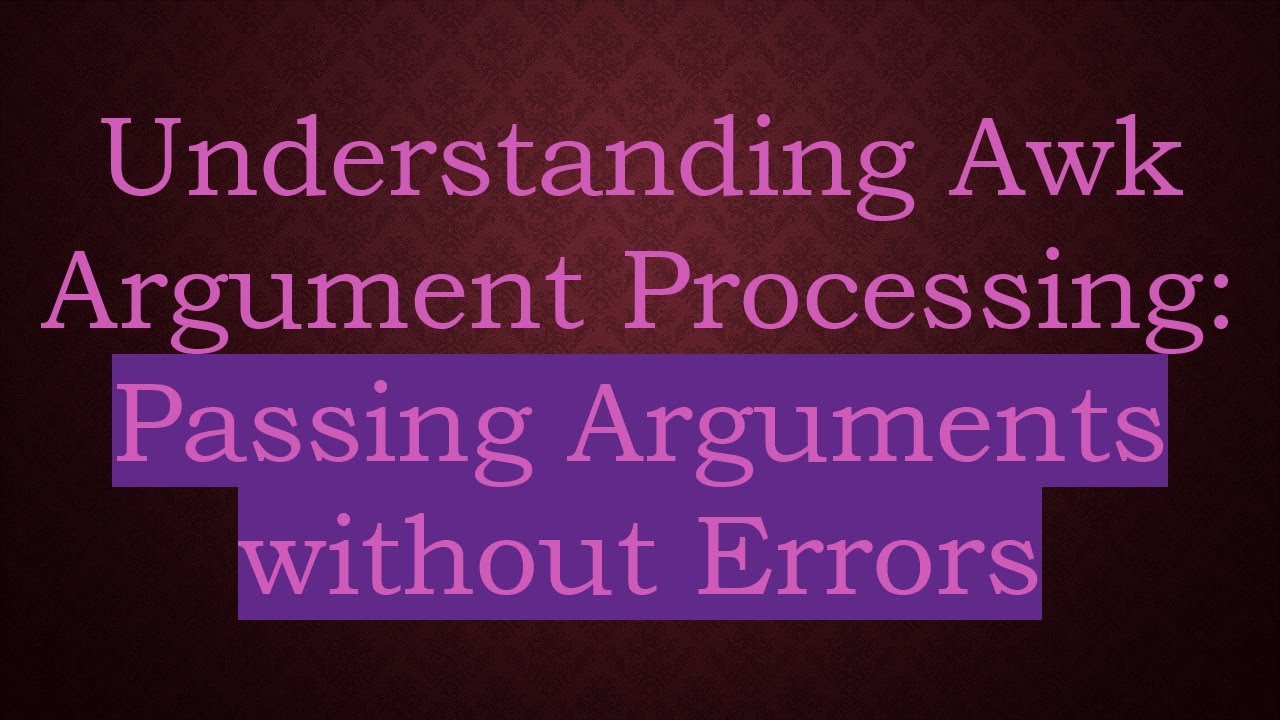 Understanding Awk Argument Processing: Passing Arguments without Errors - YouTube