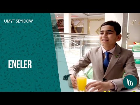 Umyt Seýidow - Eneler | 2020