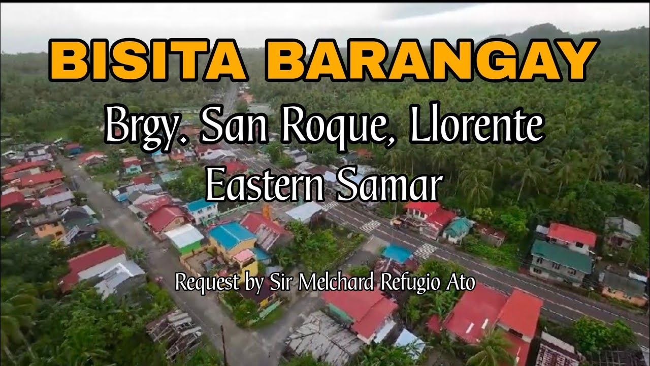 Bisita sa Barangay (Brgy. San Roque, Llorente Eastern Samar) - YouTube