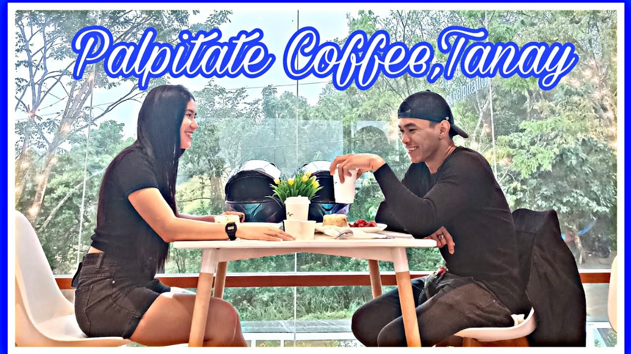 Palpitate Coffee Tanay,Rizal📍 - YouTube