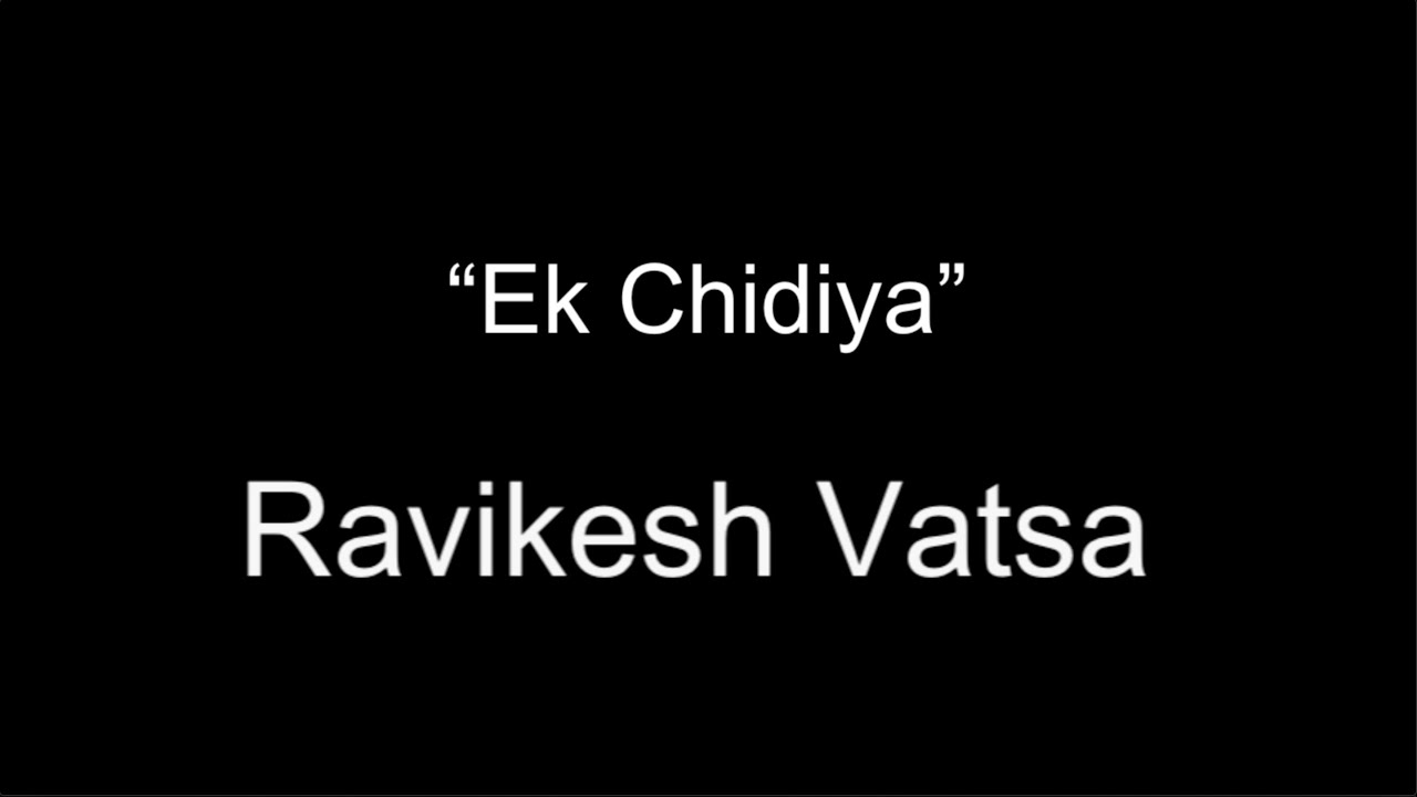 Ek Chidiya, Hindi poetry recitation by Ravikesh Vatsa, Hindi kavita ...