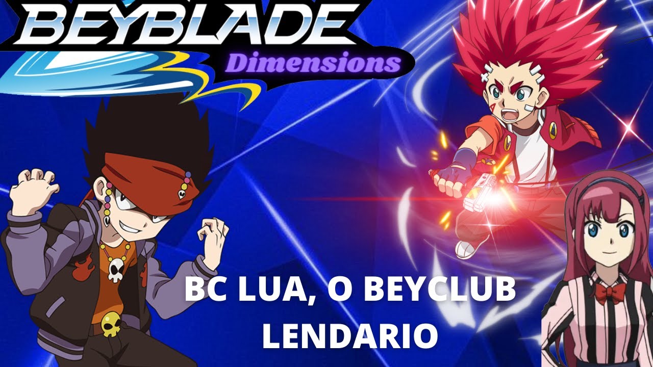 BEYBLADE DIMENSIONS#5-BC LUA, O BEYCLUB LENDARIO - YouTube