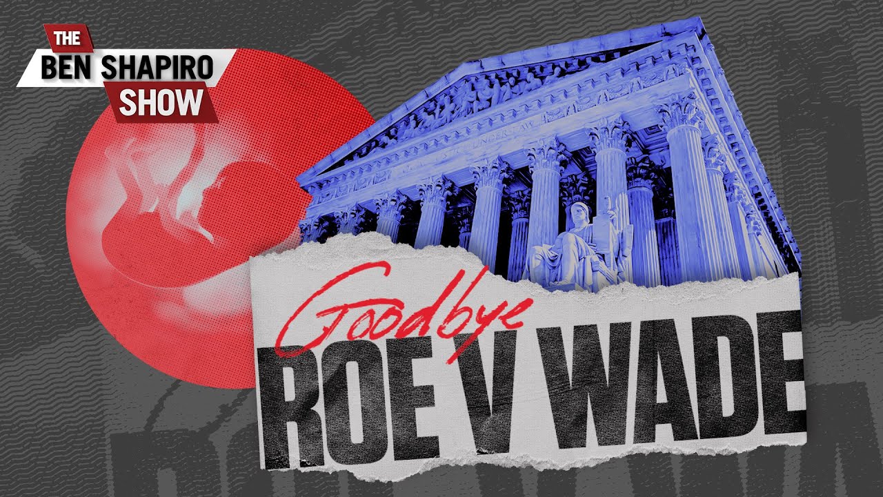 Goodbye, Roe v. Wade | Ep. 1522 - YouTube