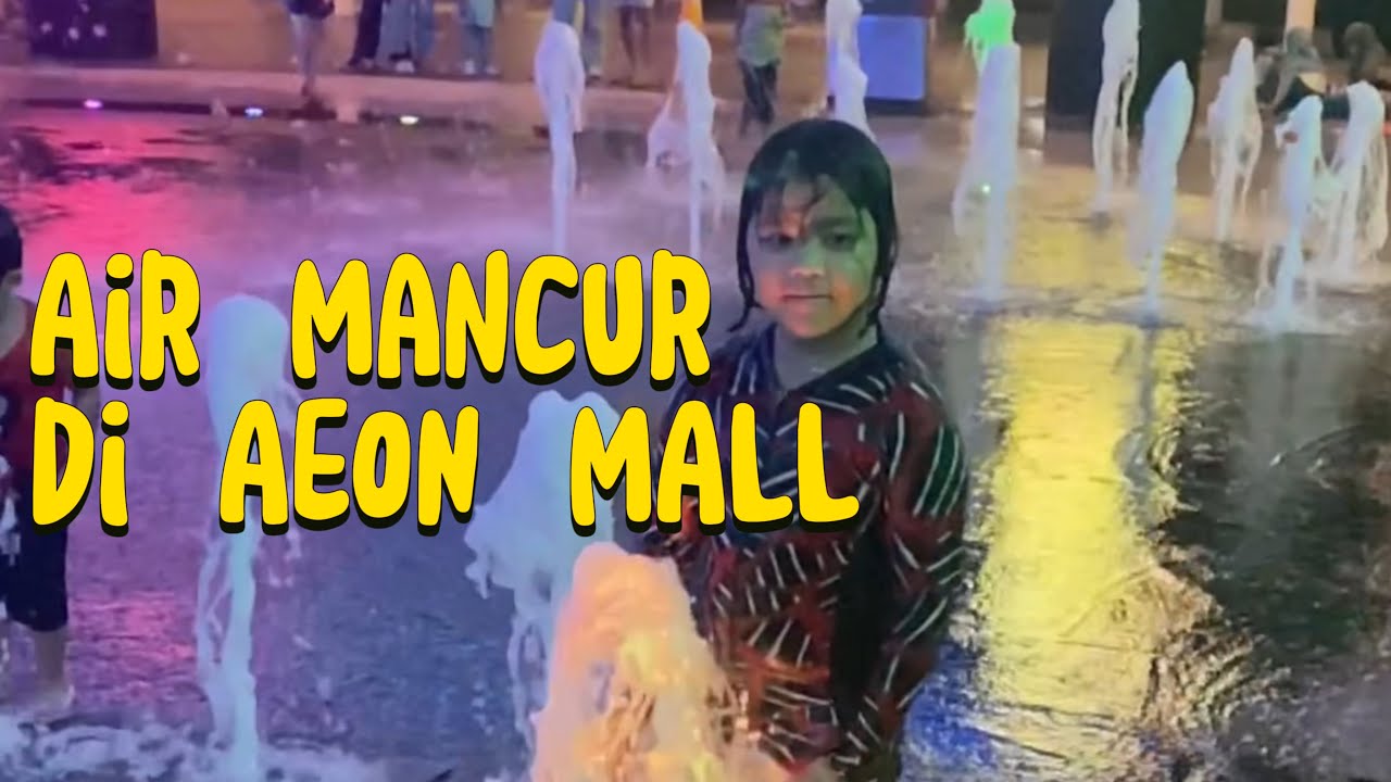 Bermain air mancur di AEON Mall BSD Serpong (with slowmo) - YouTube
