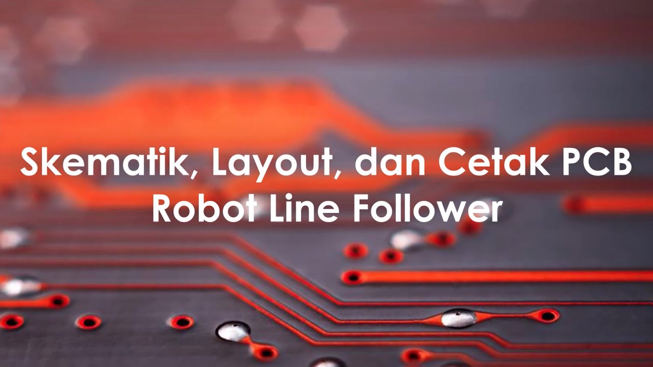 Skematik, Layout, dan Cetak PCB Robot Line Follower || Eagle - YouTube
