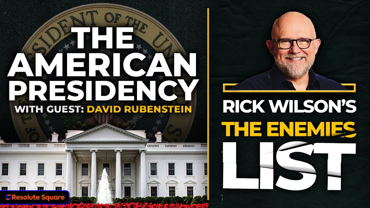 The American Presidency w/ Guest David Rubenstein | Rick Wilson's The ...