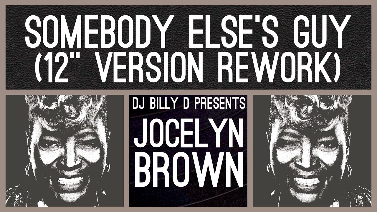 Jocelyn Brown - Somebody Else’s Guy (12” Version Rework) - YouTube