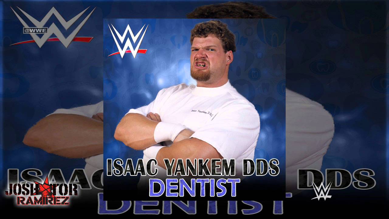 WWE: Dentist (Isaac Yankem DDS) by Jim Johnston - DL Custom Cover - YouTube