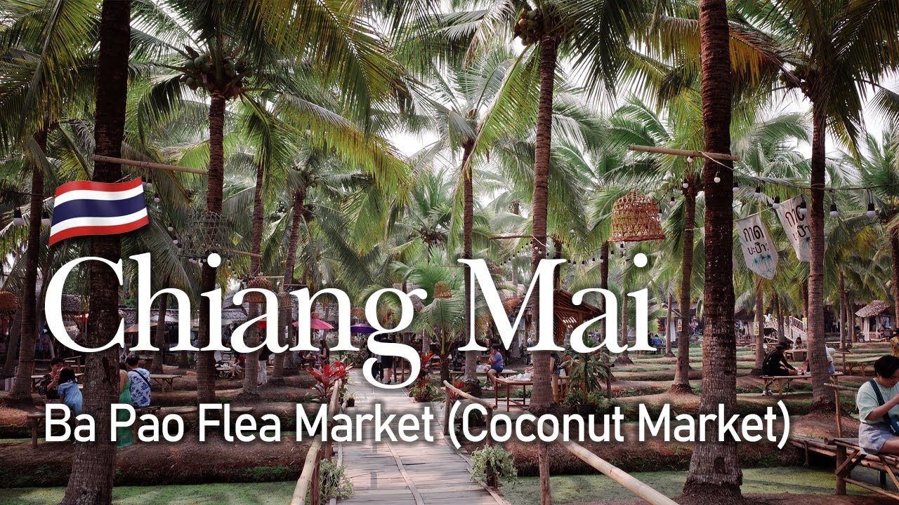 Virtual Walking Tour: Ba Pao Flea Market (Coconut Market) in Chiang Mai ...