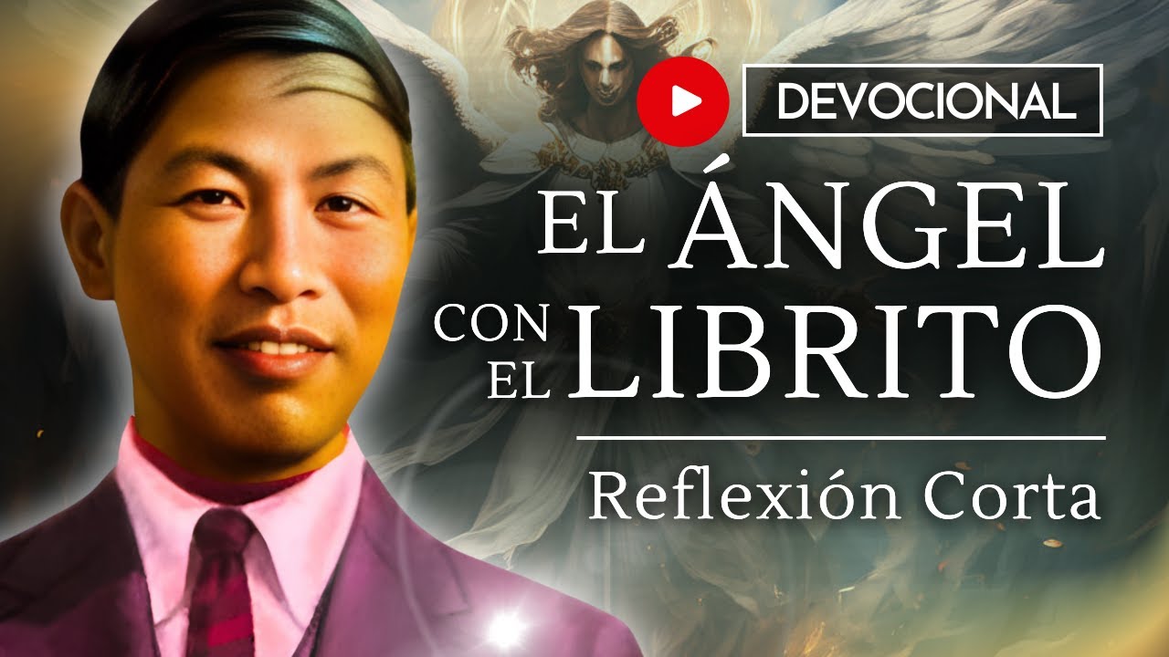 ¿Quién es EL ÁNGEL con EL LIBRITO? | Watchman Nee | Reflexiones Cortas ...