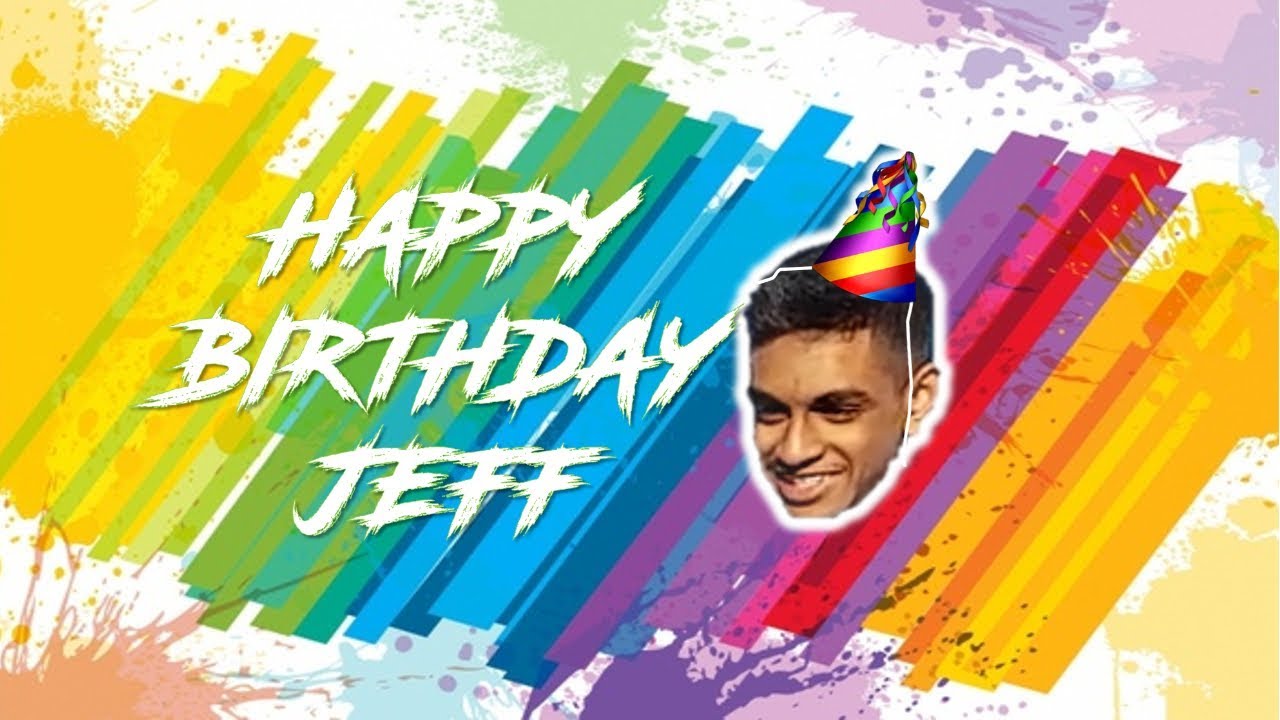 Happy Birthday Jeff!! - YouTube