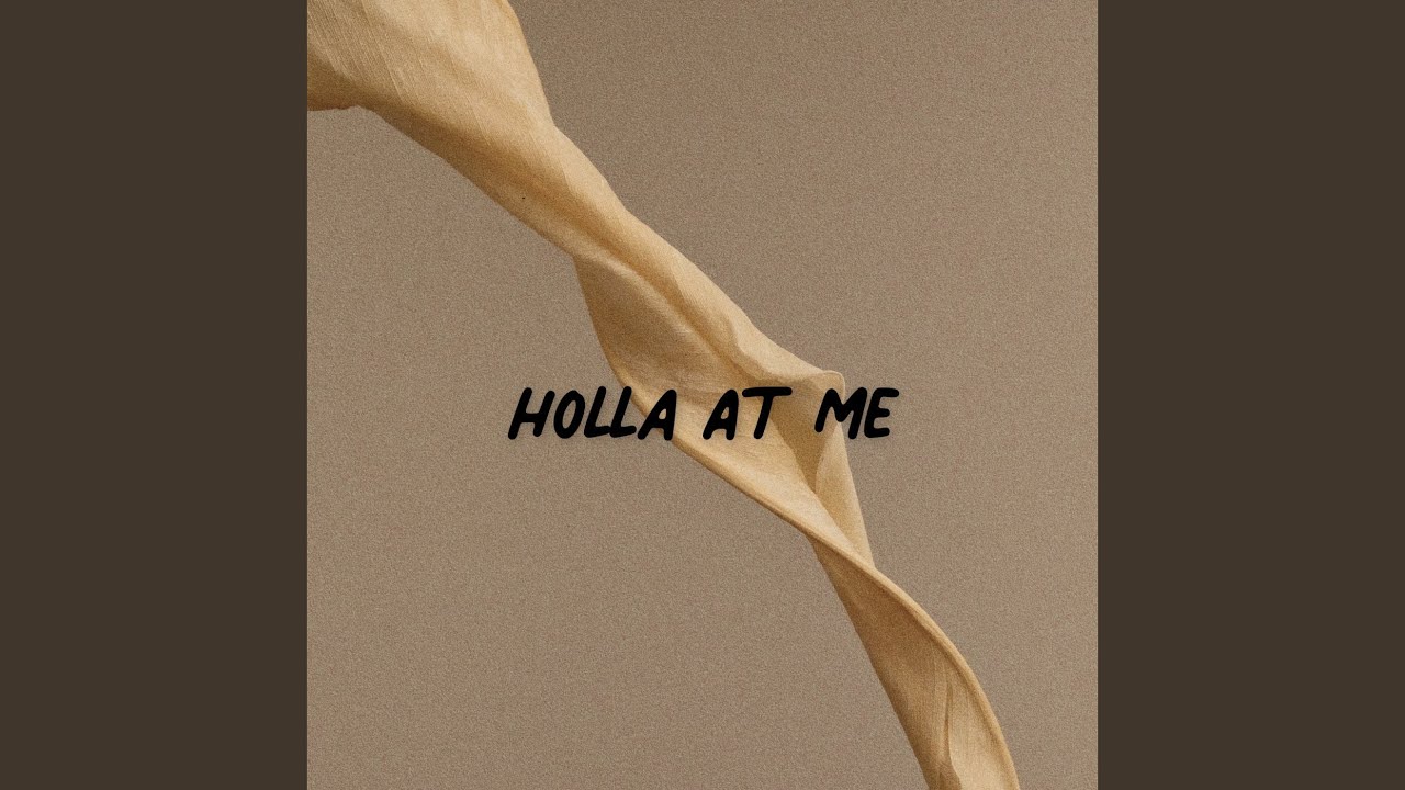 Holla At Me - YouTube