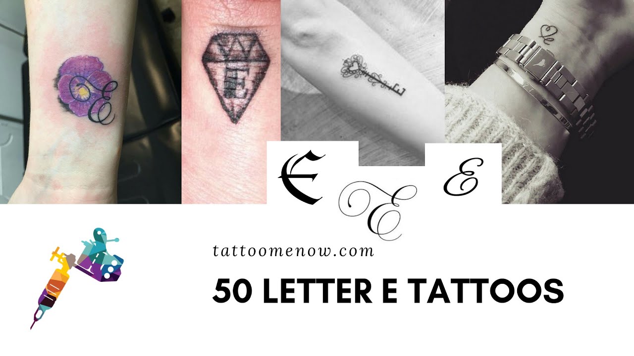 50 Letter E Tattoo Designs, Ideas and Templates - YouTube