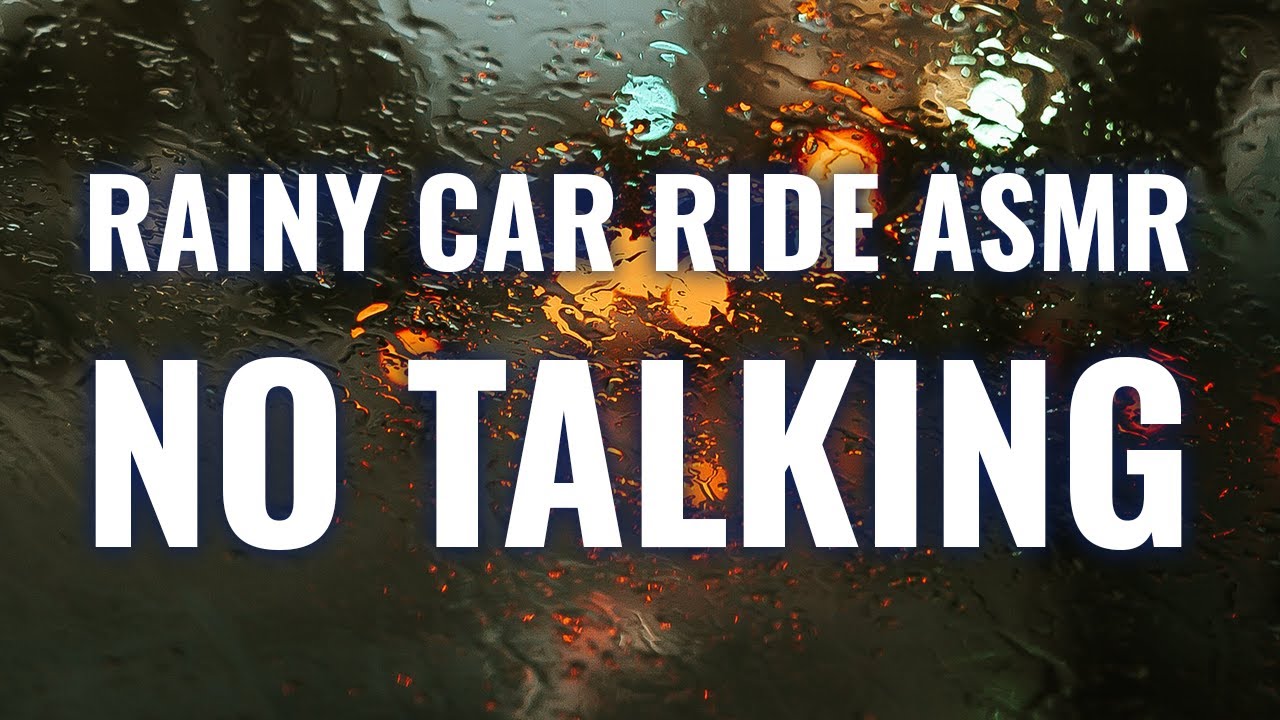 ONE HOUR Rainy Car Ride ASMR Sounds and Visuals! (No Talking) - YouTube