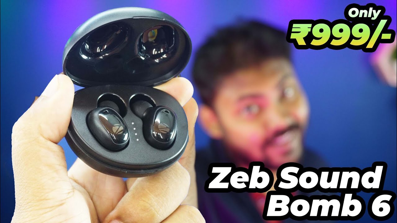 Zeb Sound Bomb 6 Earbuds Unboxing Review ₹999/- - YouTube