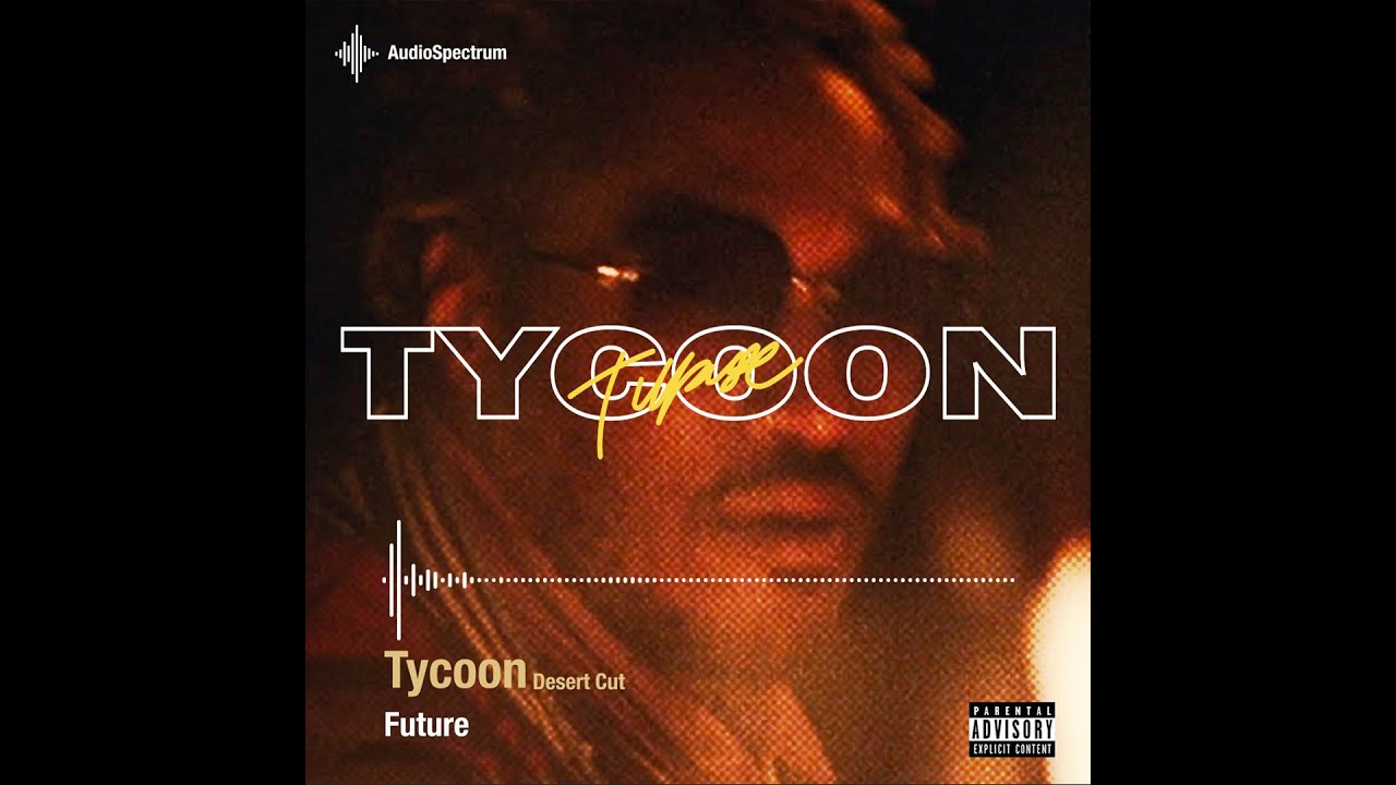 Future - Tycoon (Desert Cut - Official Music) - YouTube