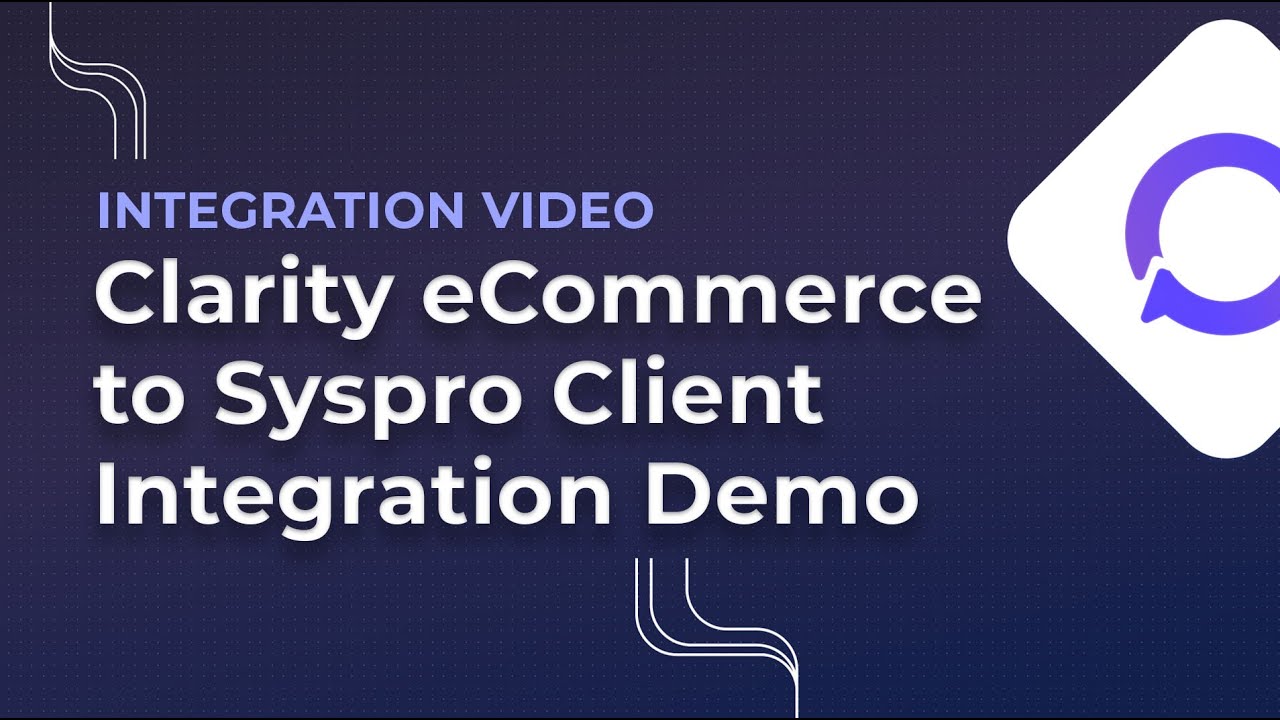 Increase Conversions | Clarity eCommerce to Syspro Bi-directional Integration with Clarity ...