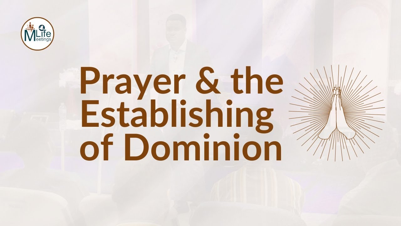 Prayer and the Establishing of Dominion || Life Meeting || December ...