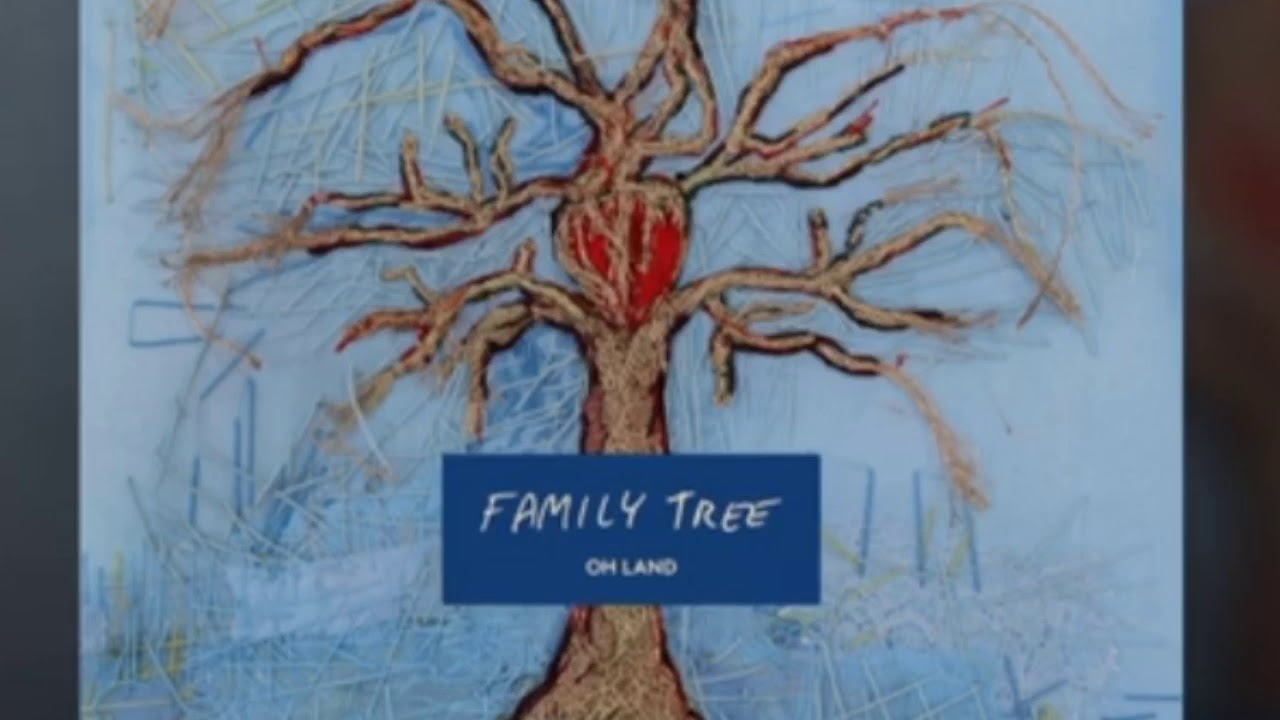 Oh Land Family Tree (Audio) - YouTube