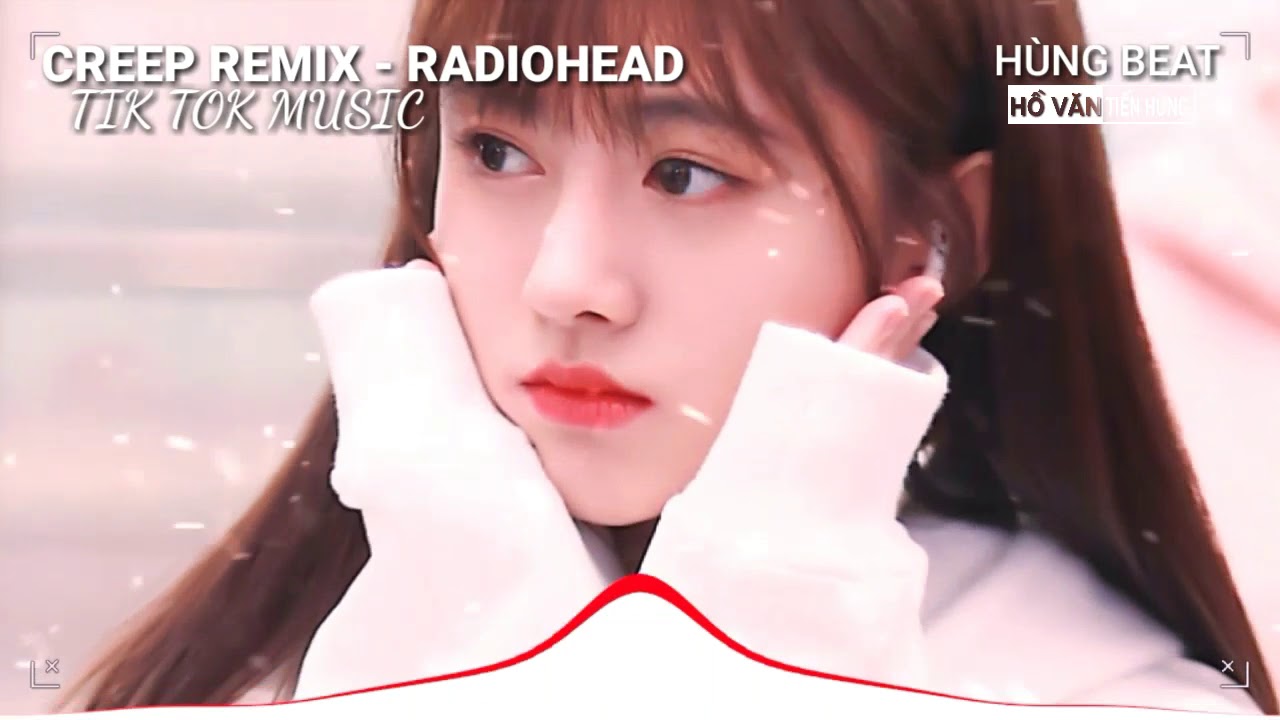 Creep Remix - Radiohead Bài Hát Thịnh Hành TIKTOK | HÙNG BEAT| - YouTube
