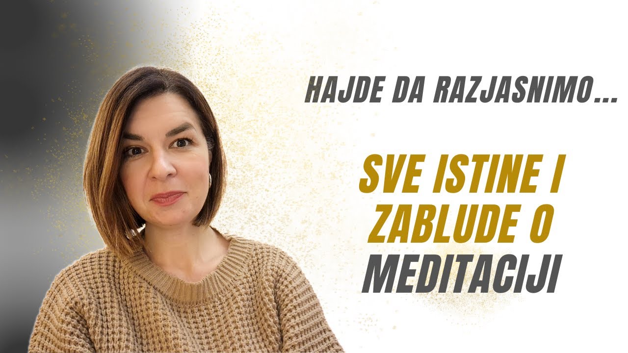 Sve istine i zablude o meditaciji - YouTube