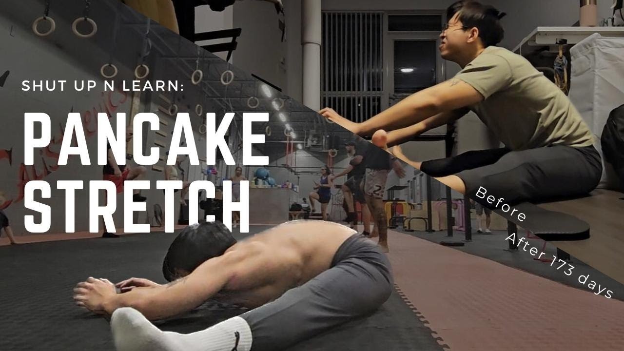 Shut Up & Learn: Pancake Stretch - I spent 173 days to achieve the ...
